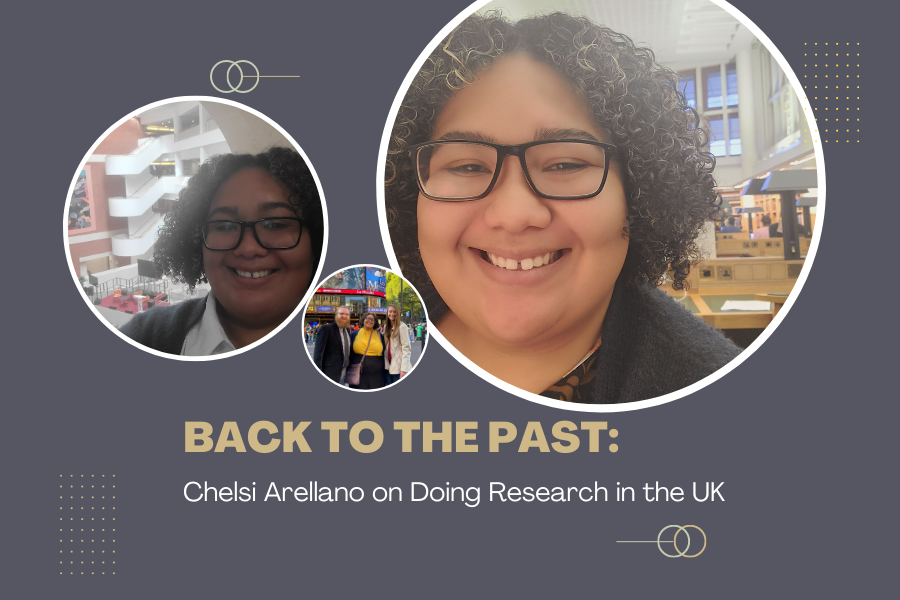 Back To The Past: Chelsi Arellano on Doing Research in the UK ...