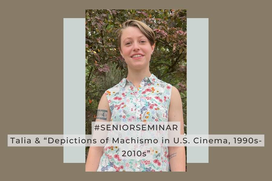 #seniorseminar Talia Kimelman & “Depictions of Machismo in U.S. Cinema ...